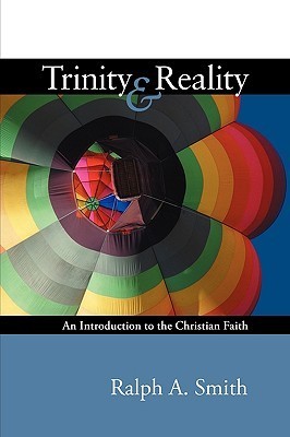 Trinity and Reality: An Introduction to the Christian Faith: An ...