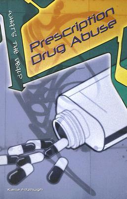 Prescription Drug Abuse (What's the Deal?) by Karla Fitzhugh | Goodreads