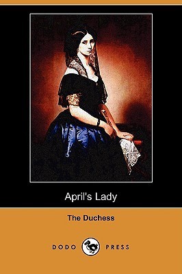 April's Lady by Margaret Wolfe Hungerford | Goodreads