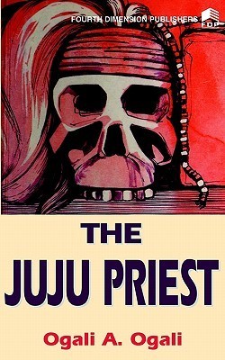 The Juju Priest by A Ogali | Goodreads