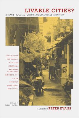 Livable Cities?: Urban Struggles for Livelihood and Sustainability by ...