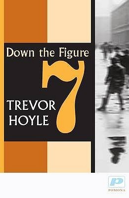 Down the Figure 7 by Trevor Hoyle | Goodreads