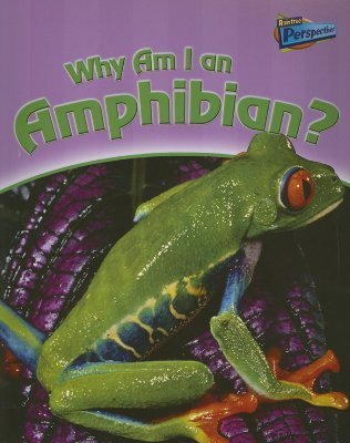 Why Am I an Amphibian? (Classifying Animals) by Greg Pyers | Goodreads