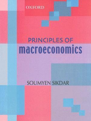 Principles of Macroeconomics by Soumyen Sikdar | Goodreads