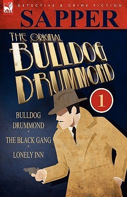 The Original Bulldog Drummond Vol 1 by Sapper | Goodreads