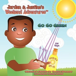 Jordan & Justine's Weekend Adventures: Go Go Green by Tanille Edwards ...