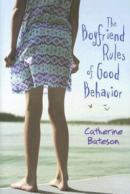 Boyfriend Rules of Good Behavior by Catherine Bateson | Goodreads