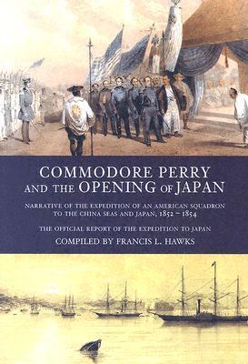 Commodore Perry and the Opening of Japan: Narrative of the Expedition ...