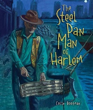 The Steel Pan Man of Harlem by Colin Bootman | Goodreads