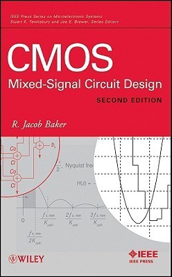 CMOS: Mixed-Signal Circuit Design, Second Edition by R. Jacob Baker ...