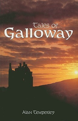 Tales of Galloway by Alan Temperley | Goodreads