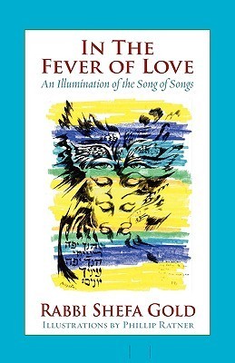 In the Fever of Love: An Illumination of the Song of Songs by Rabbi ...