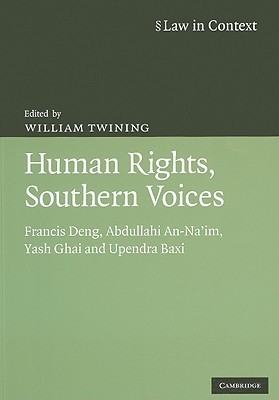Human Rights, Southern Voices: Francis Deng, Abdullahi An-Na'im, Yash ...