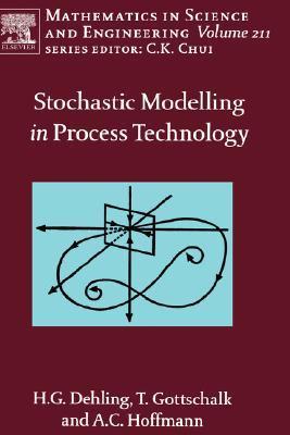 Stochastic Modelling in Process Technology (Volume 211) by Herold G ...