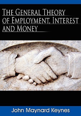 The General Theory of Employment, Interest and Money by John Maynard ...