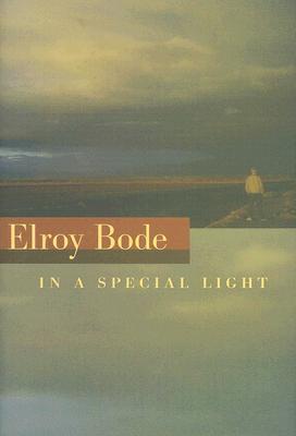 In a Special Light by Elroy Bode | Goodreads