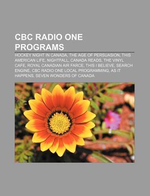 CBC Radio One Programs: Hockey Night in Canada, the Age of Persuasion ...