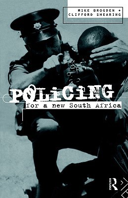 Policing for a New South Africa by Michael Brogden | Goodreads