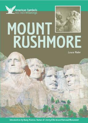 Mount Rushmore (American Symbols & Their Meanings) by Laura K. Hahn ...