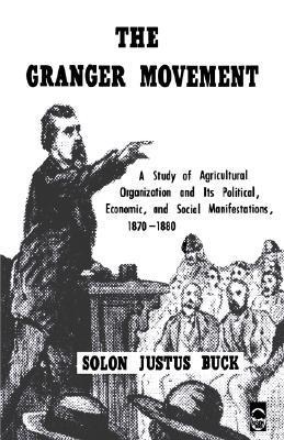 The Granger Movement: A Study of Agricultural Organization and Its ...