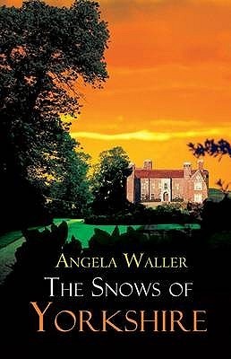 The Snows of Yorkshire by Angela Waller | Goodreads