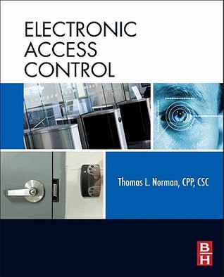 Electronic Access Control by Thomas L. Norman | Goodreads