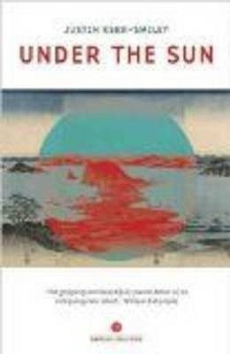 Under the Sun by Justin Kerr-Smiley | Goodreads