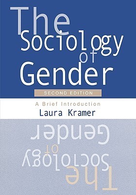 The Sociology of Gender: A Brief Introduction by Laura Kramer | Goodreads