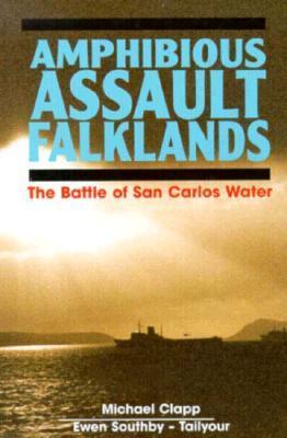 Amphibious Assault Falklands: The Battle of San Carlos Water by Micheal ...