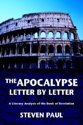 The Apocalypse Letter by Letter by Steven Paul | Goodreads