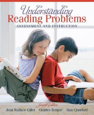 Understanding Reading Problems: Assessment and Instruction by Jean Wallace Gillet | Goodreads