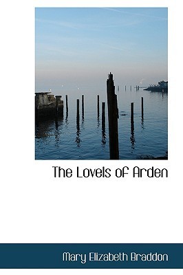 The Lovels of Arden by Mary Elizabeth Braddon | Goodreads