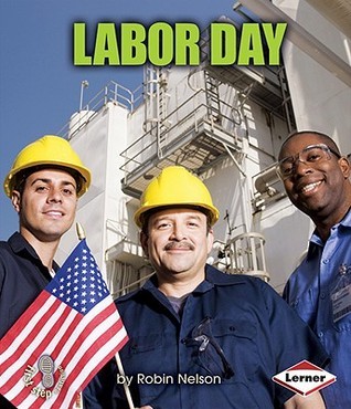 Labor Day (First Step Nonfiction: American Holidays) by Robin Nelson ...