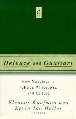 Deleuze And Guattari: New Mappings in Politics, Philosophy, and Culture ...