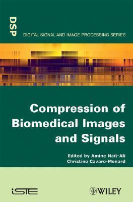 Compression of Biomedical Images and Signals by Amine Nait-Ali | Goodreads