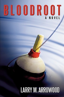 Bloodroot by Larry M. Arrowood | Goodreads
