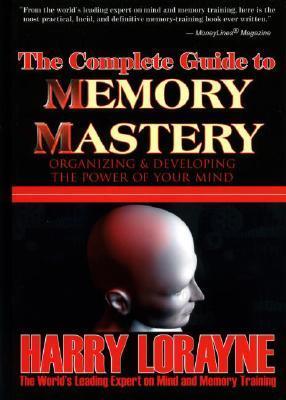The Complete Guide to Memory Mastery by Harry Lorayne | Goodreads