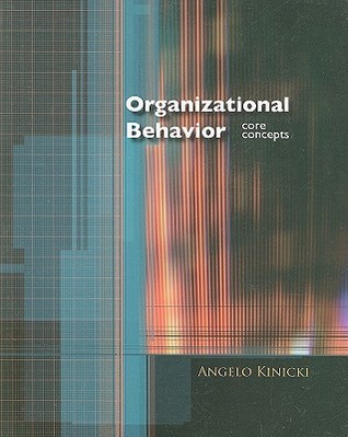 Organizational Behavior: Core Concepts by Angelo Kinicki | Goodreads