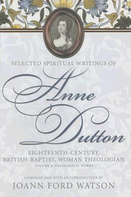 Selected Spiritual Writings of Anne Dutton: Eighteenth-Century, British ...