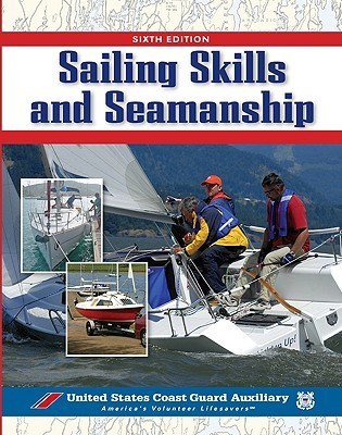 Sailing Skills & Seamanship by Inc. U.S. Coast Guard Auxiliary Assoc ...