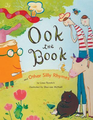 Ook the Book: And Other Silly Rhymes by Lissa Rovetch | Goodreads