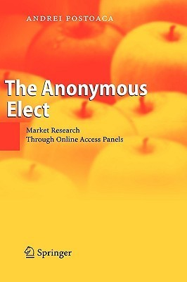 The Anonymous Elect: Market Research Through Online Access Panels by ...