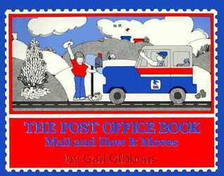 The Post Office Book: Mail and How It Moves by Gail Gibbons | Goodreads