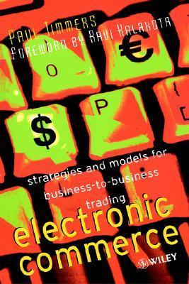 Electronic Commerce: Strategies and Models for Business-to-Business ...