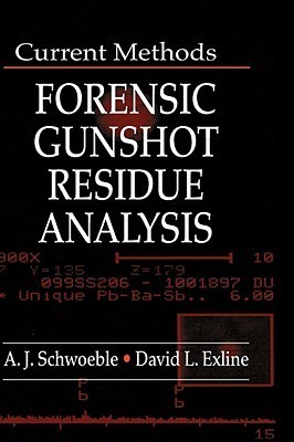 Current Methods in Forensic Gunshot Residue Analysis by A.J. Schwoeble ...