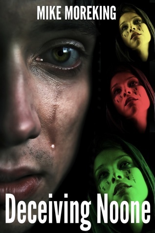 Deceiving Noone by Mike Moreking | Goodreads