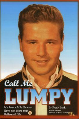 Call Me Lumpy: My Leave It To Beaver Days and Other Wild Hollywood Life ...
