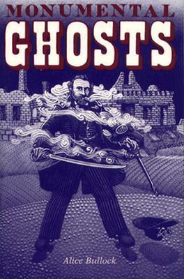 Monumental Ghosts by Alice Bullock | Goodreads