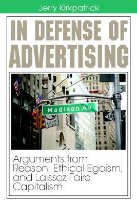 In Defense of Advertising: Arguments from Reason, Ethical Egoism, and ...