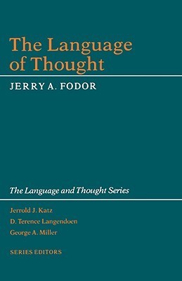 The Language of Thought by Jerry A. Fodor | Goodreads